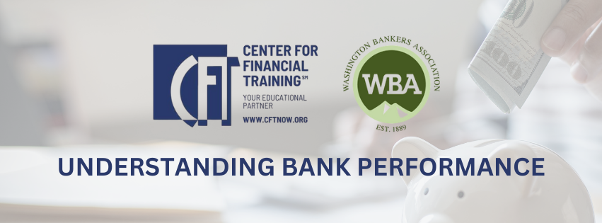 Understanding Bank Performance - Center for Financial Training, Inc